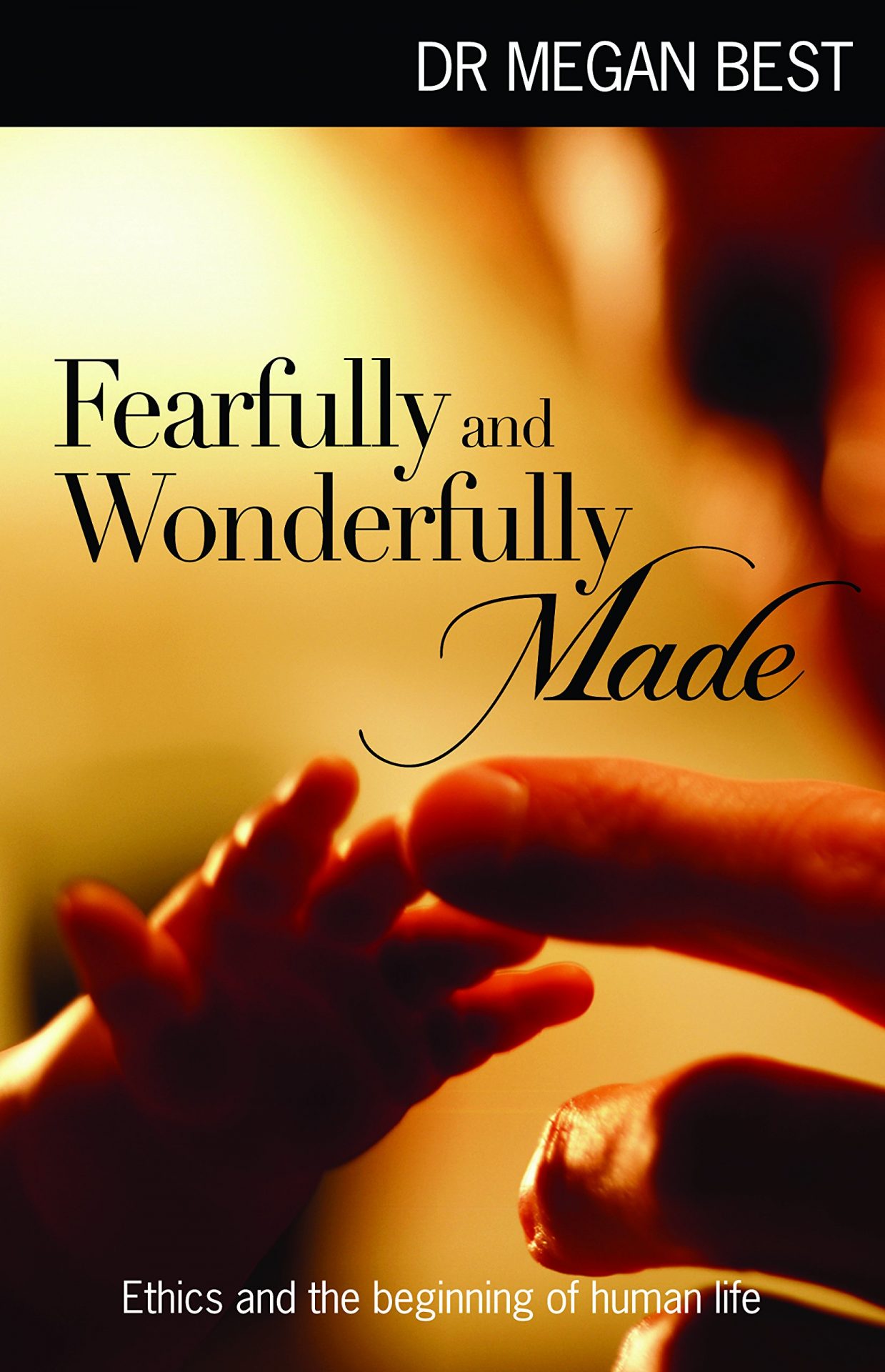 Fearfully and Wonderfully Made