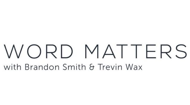 Introducing the "Word Matters" Podcast