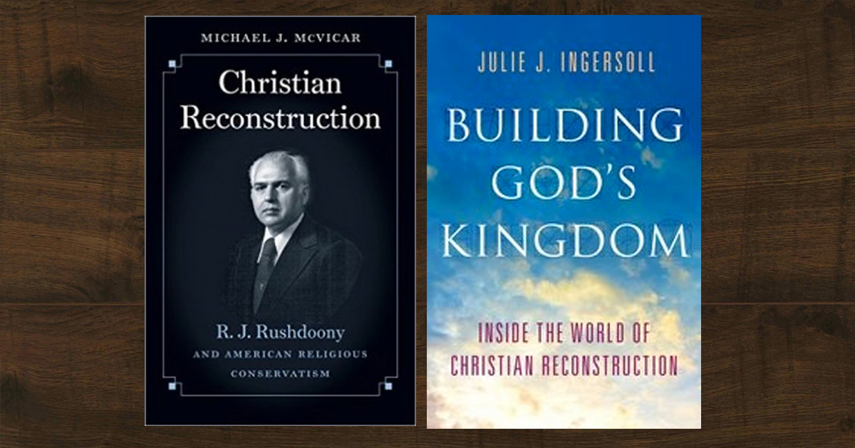 Deconstructing Christian Reconstructionism