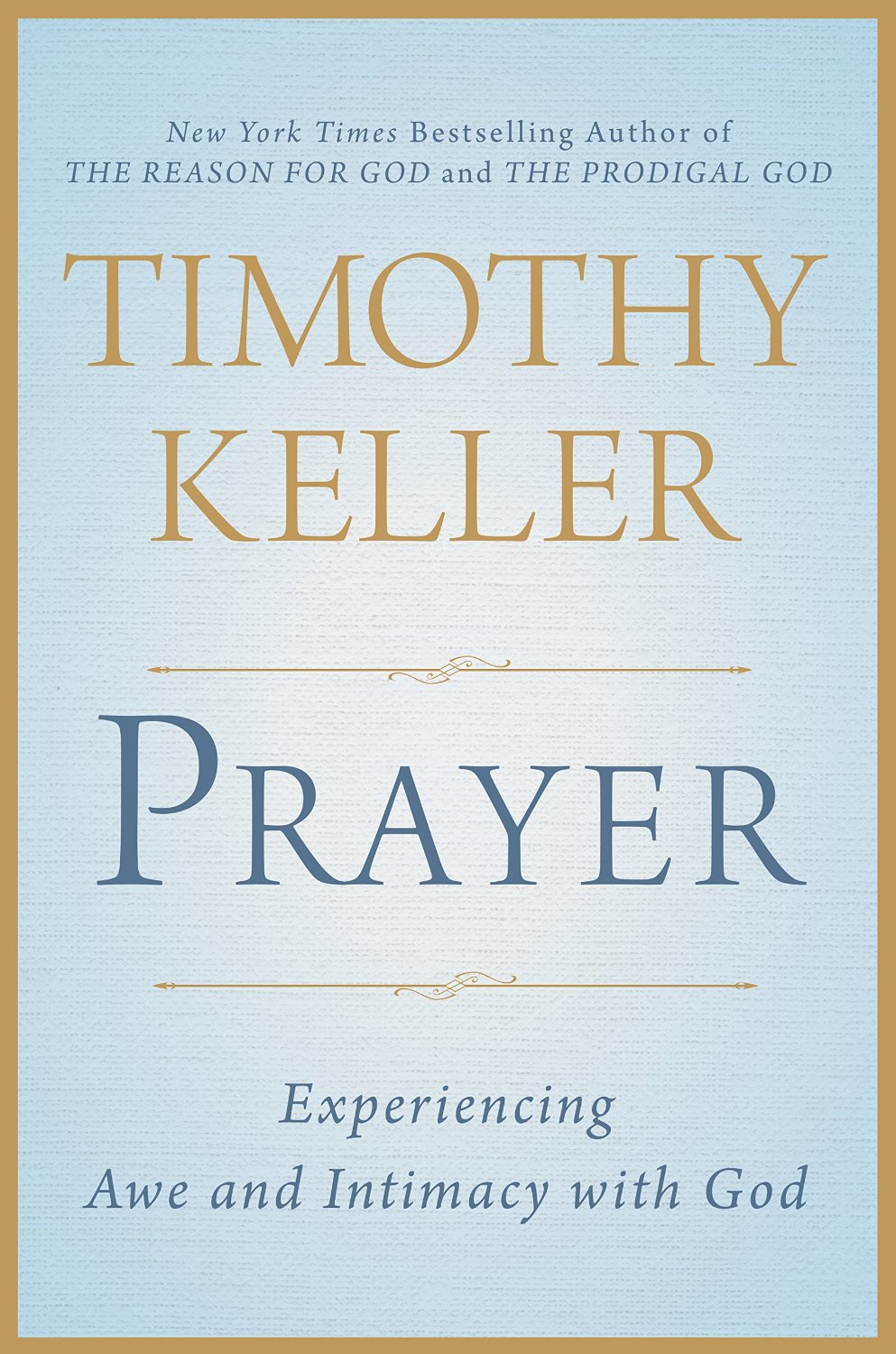 20 Quotes from Tim Keller’s New Book on Prayer