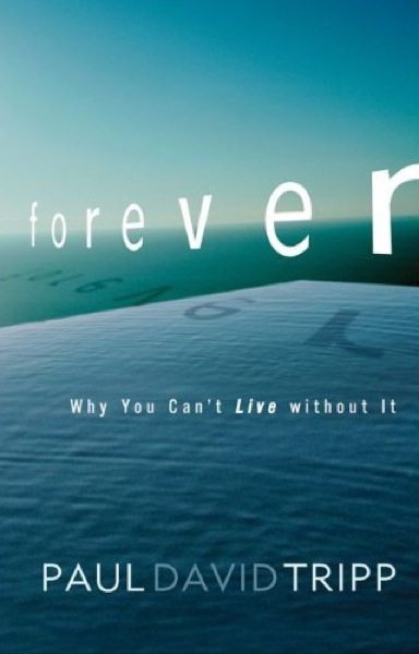 Forever: Living with Eternity in View