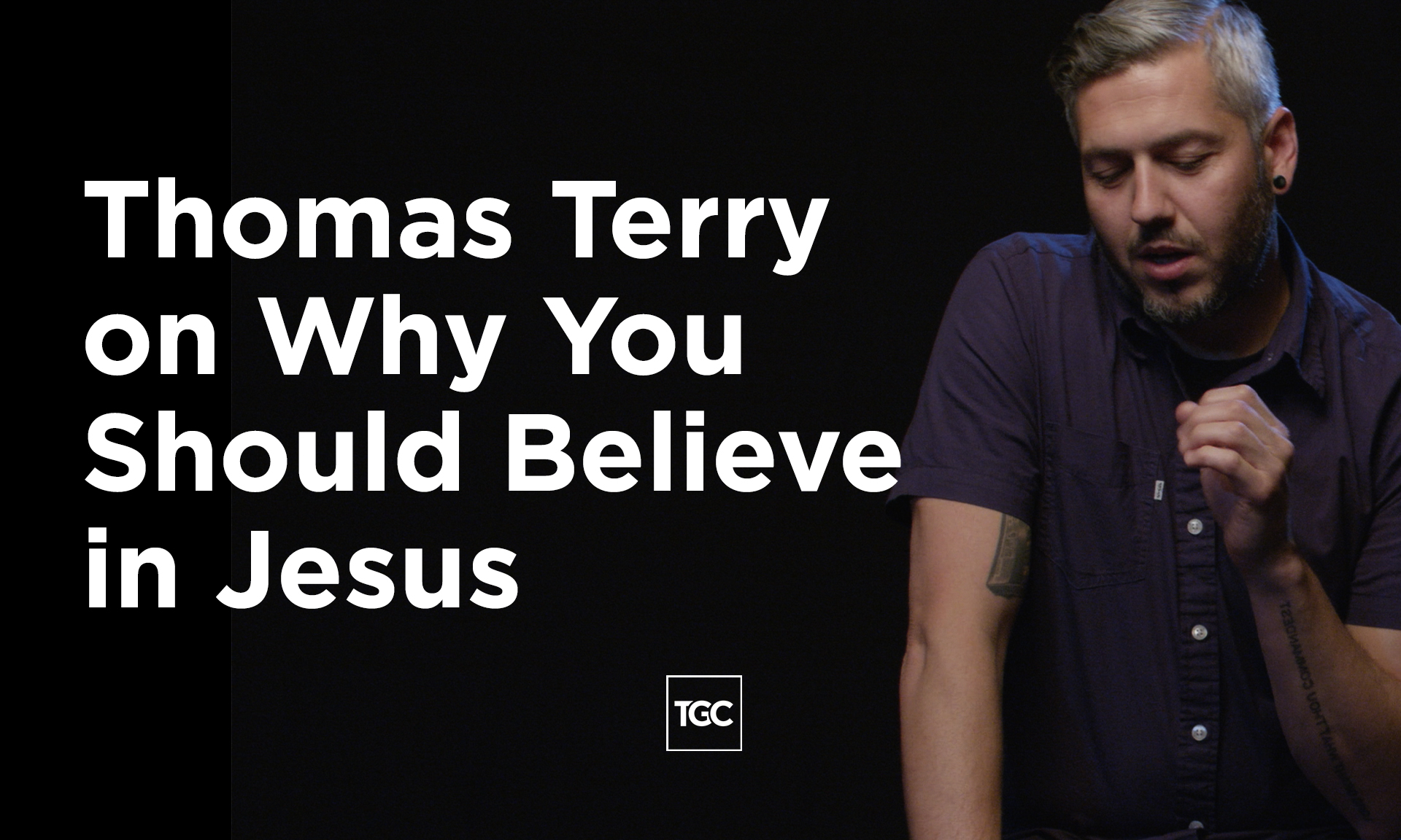 Thomas Terry on Why You Should Believe in Jesus