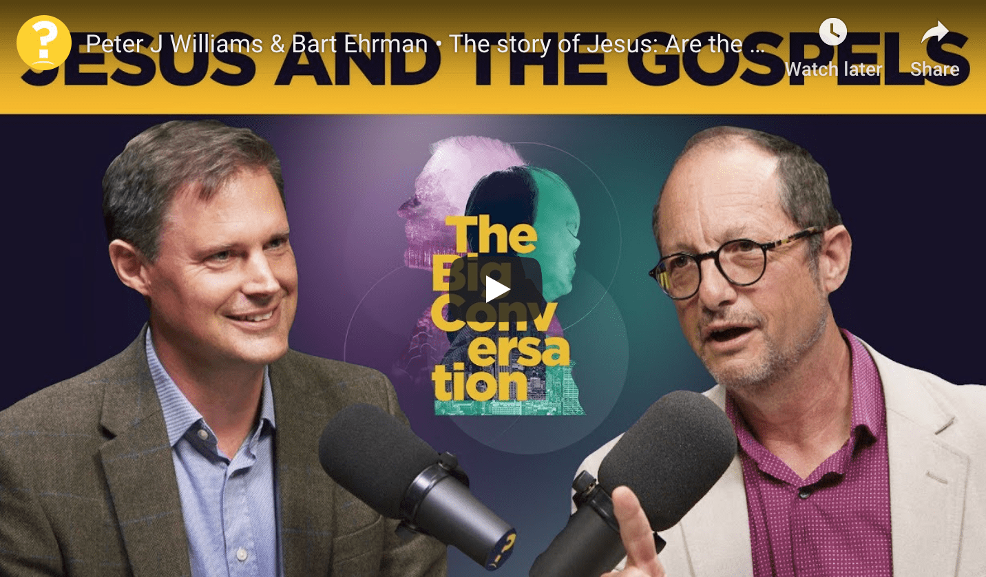 Bart Ehrman and Peter Williams Debate Whether We Can Trust the Gospels Bart Ehrman and Peter Williams Debate Whether We Can Trust the Gospels