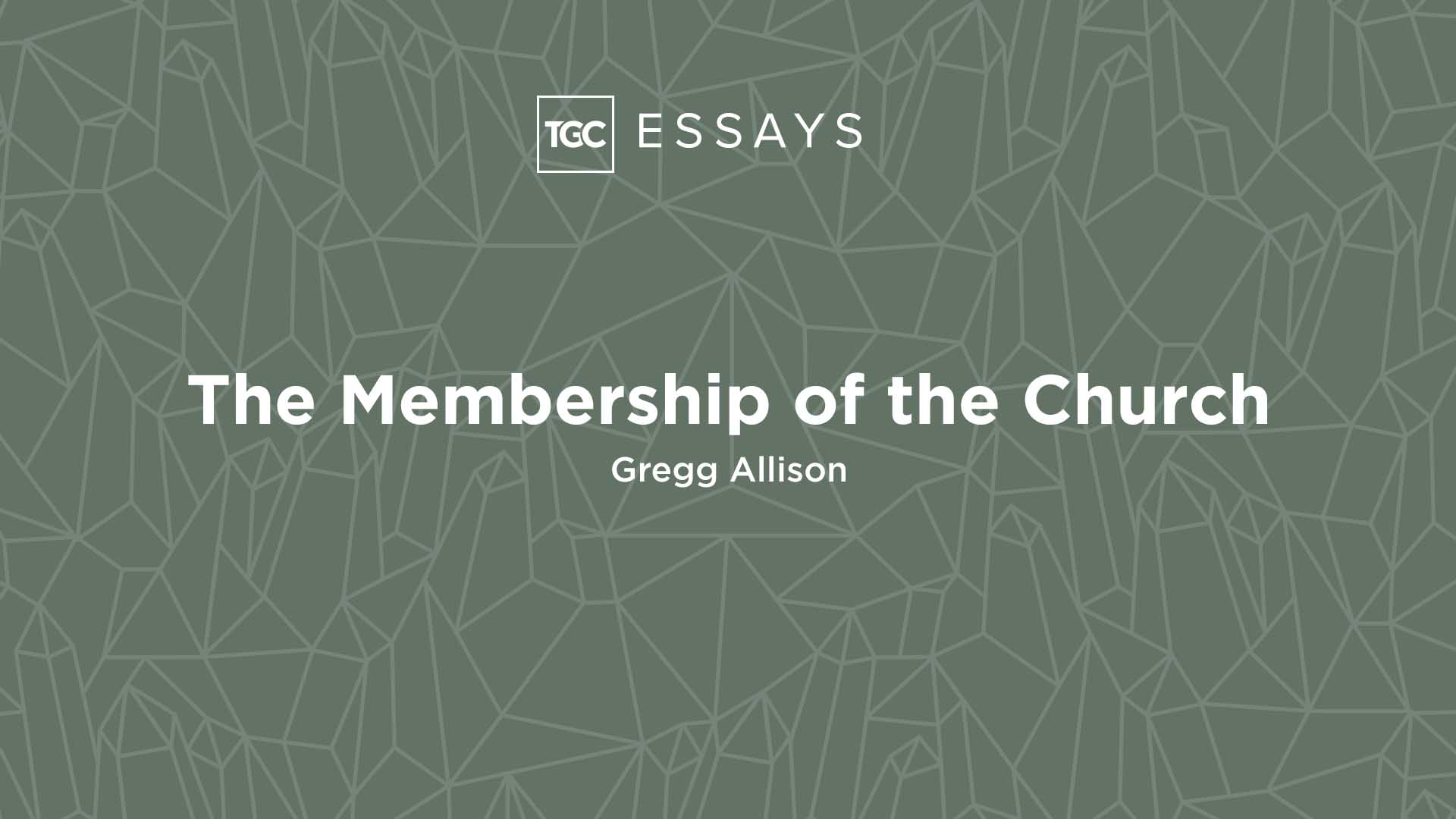 The Membership of the Church - The Gospel Coalition