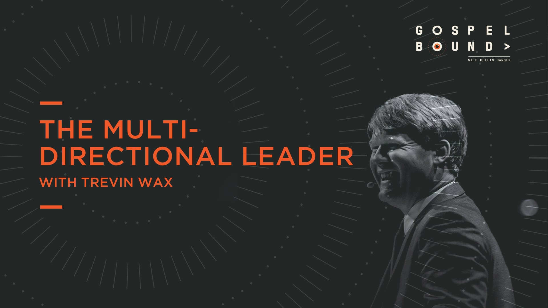 The Multi-Directional Leader - The Gospel Coalition
