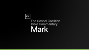 Best Commentaries on Mark - The Gospel Coalition