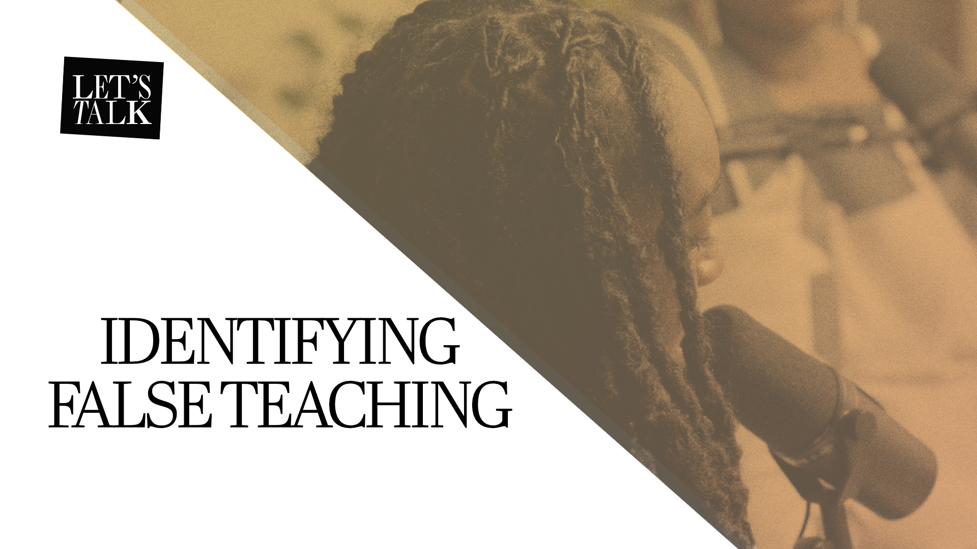 Let’s Talk: Identifying False Teaching - The Gospel Coalition