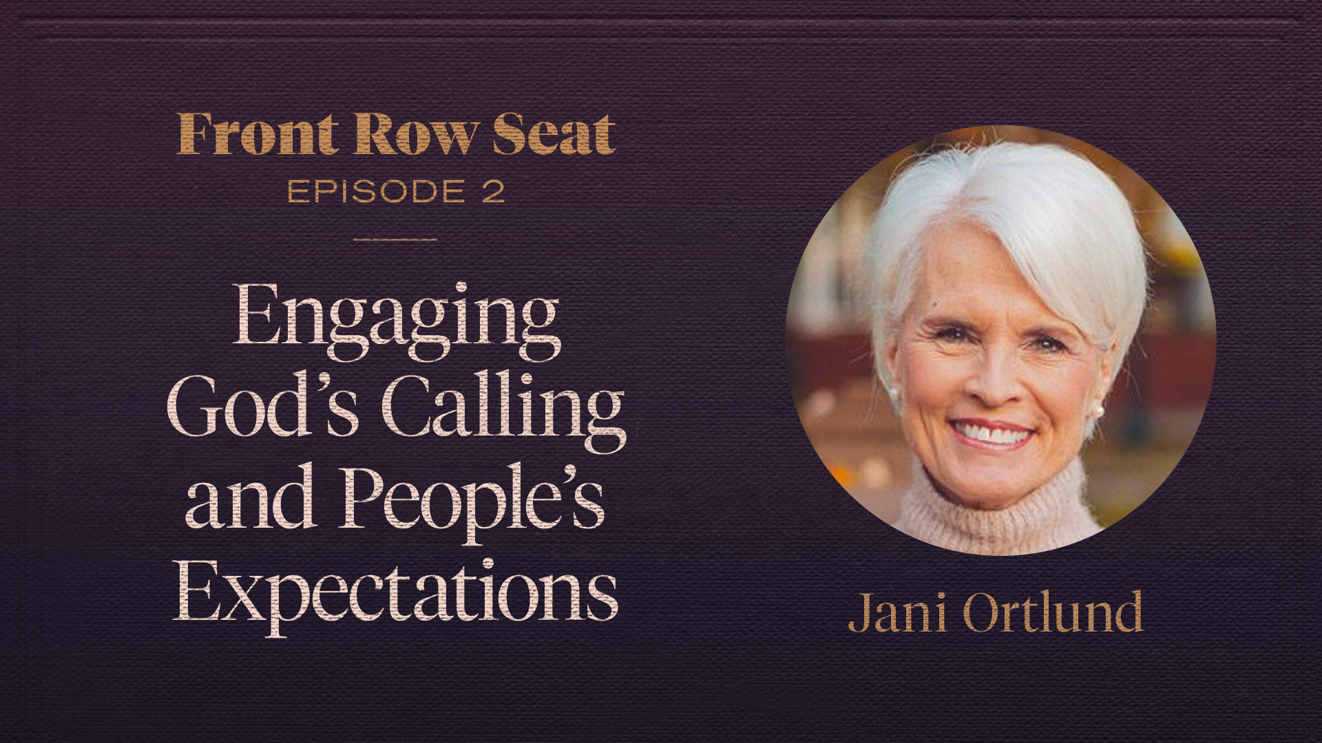 Front Row Seat: Engaging God’s Calling and People’s Expectations