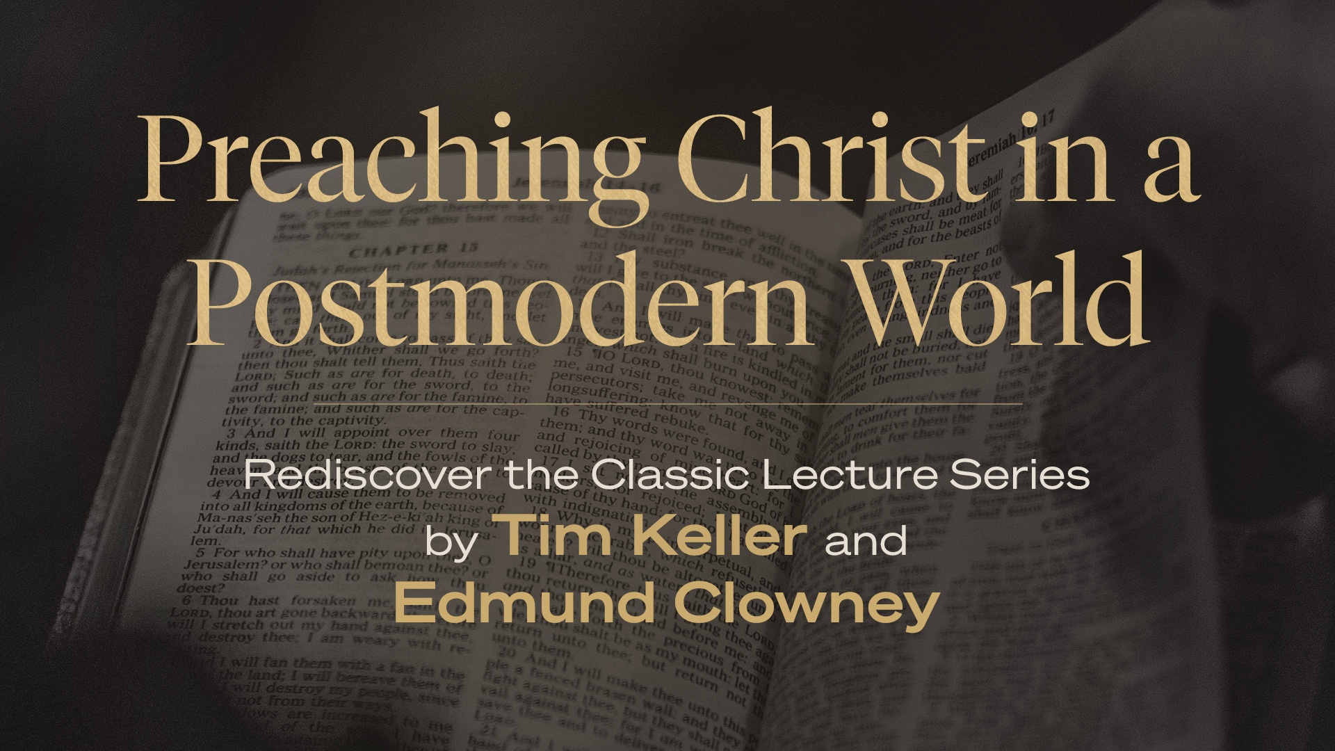 Tim Keller and Edmund Clowney | Preaching Christ in a Postmodern World