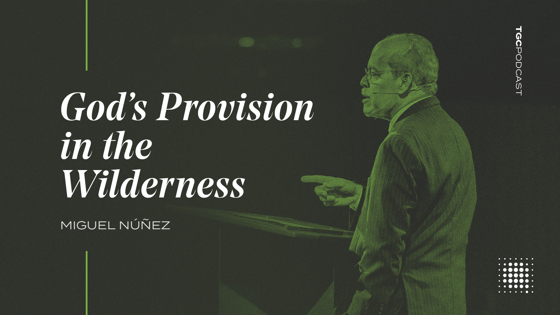 The Gospel Coalition Podcast: God’s Provision in the Wilderness