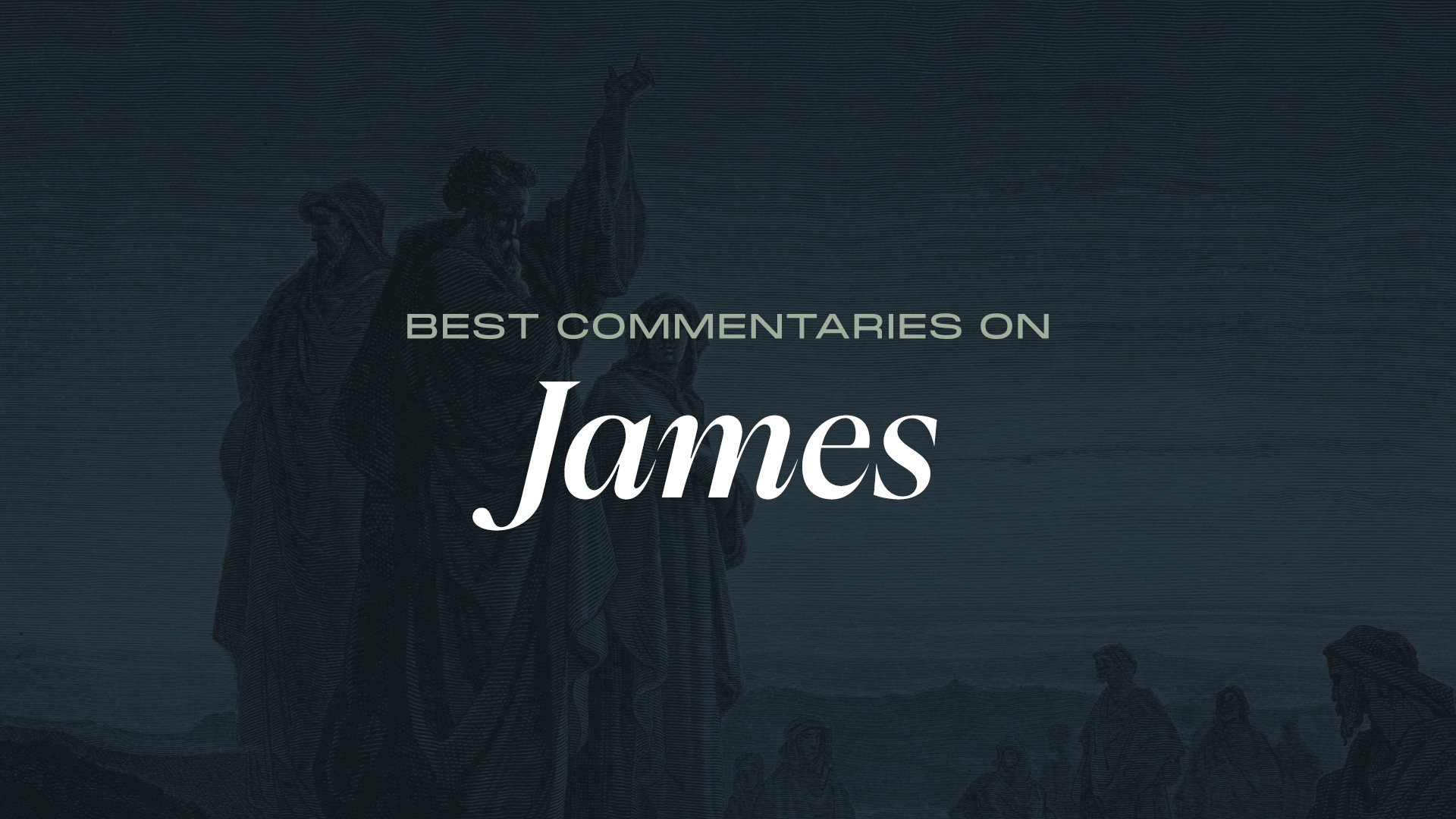 Best Commentaries on James - The Gospel Coalition