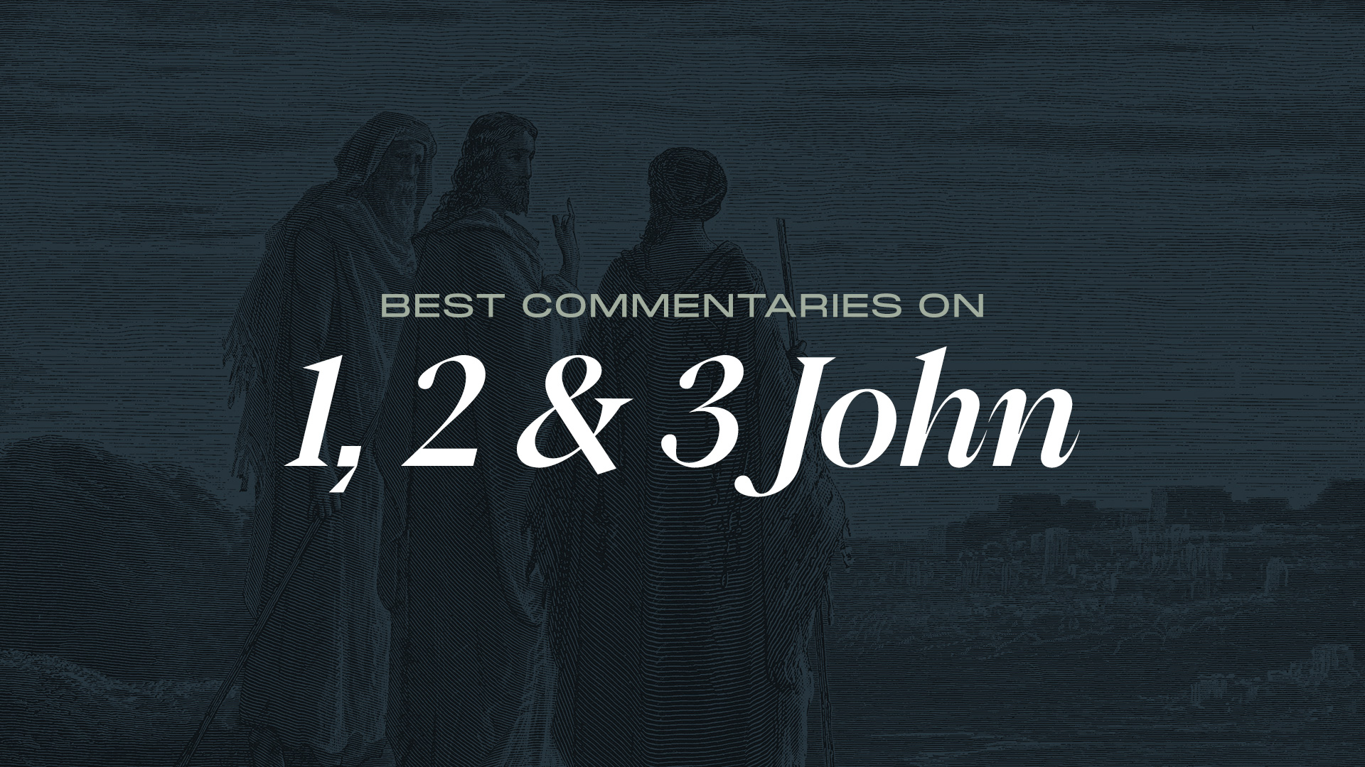 Best Commentaries on 1, 2, & 3 John - The Gospel Coalition