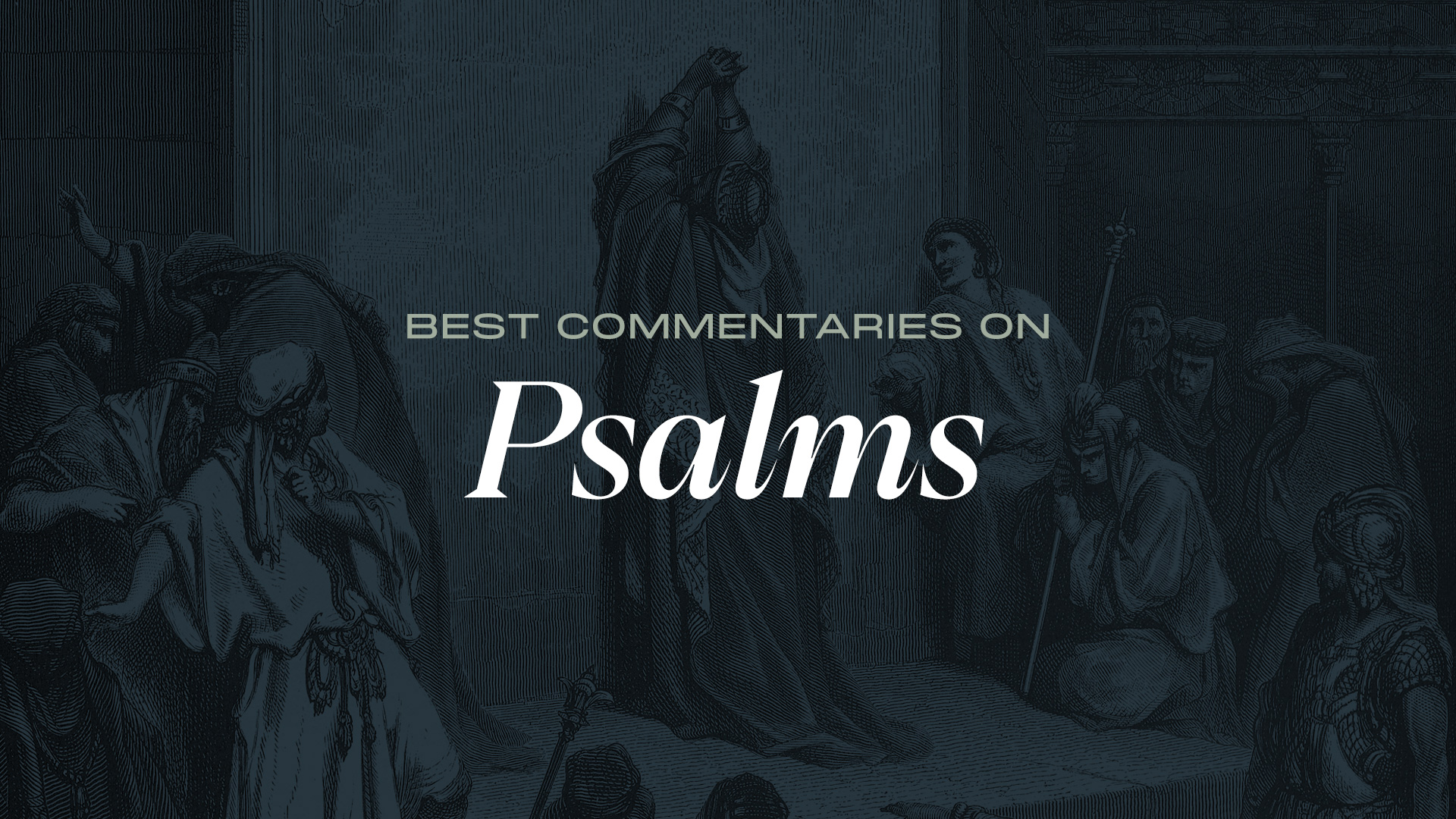 Best Commentaries on Psalms - The Gospel Coalition