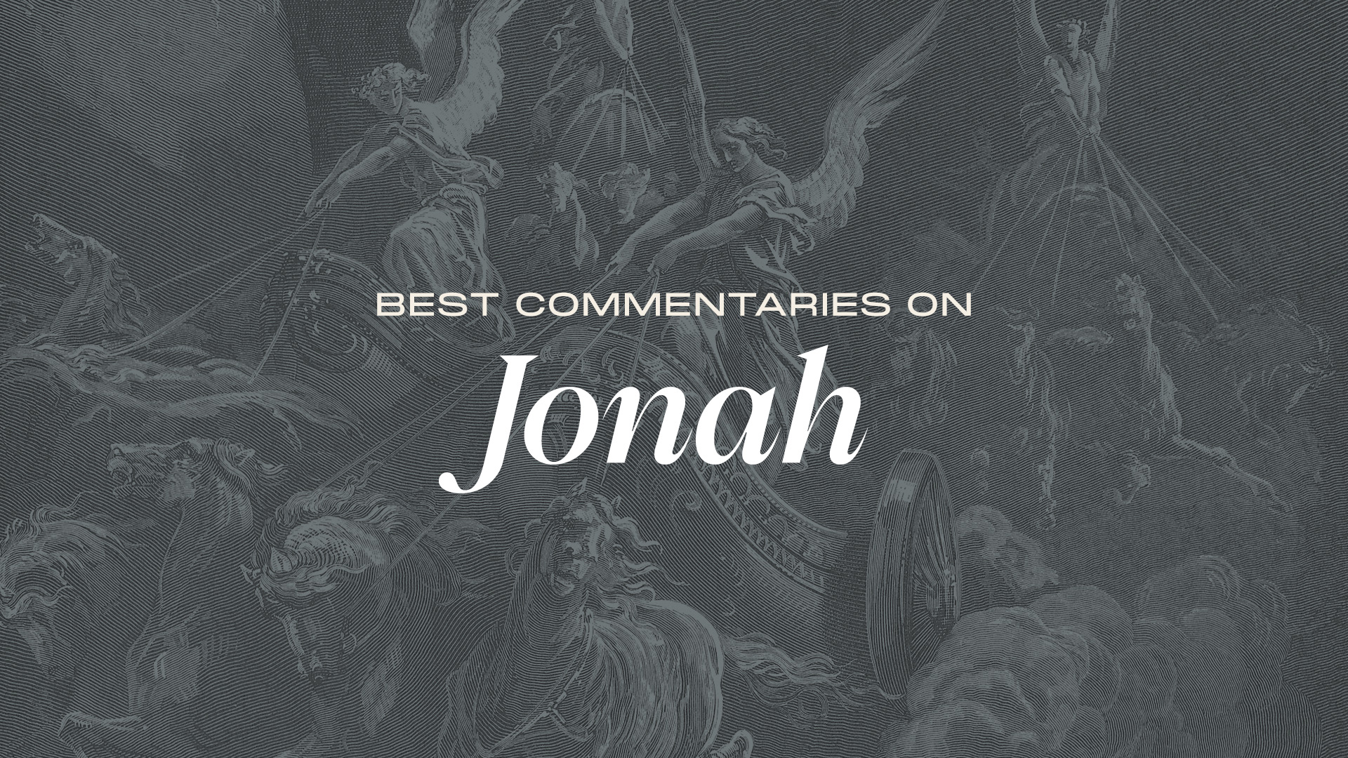 Best Commentaries on Jonah - The Gospel Coalition