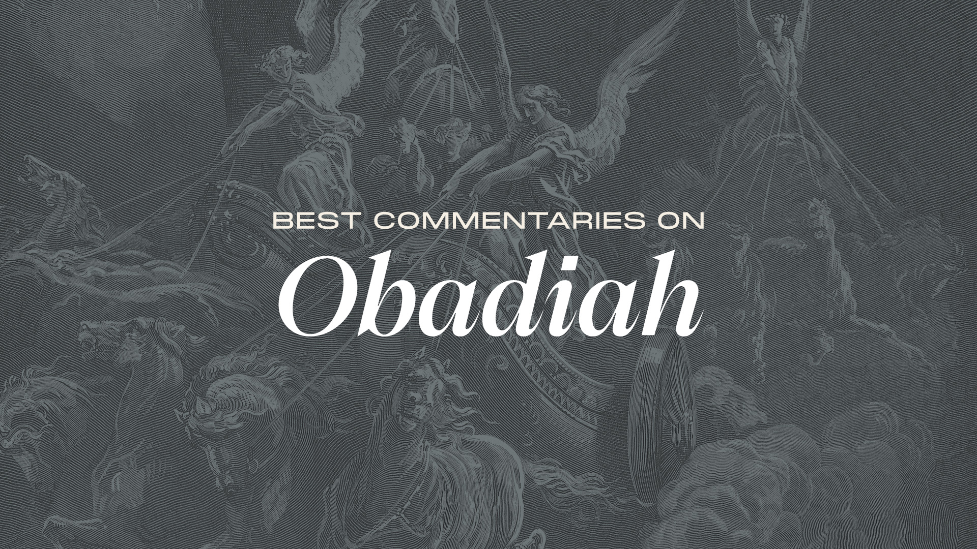 Best Commentaries on Obadiah - The Gospel Coalition