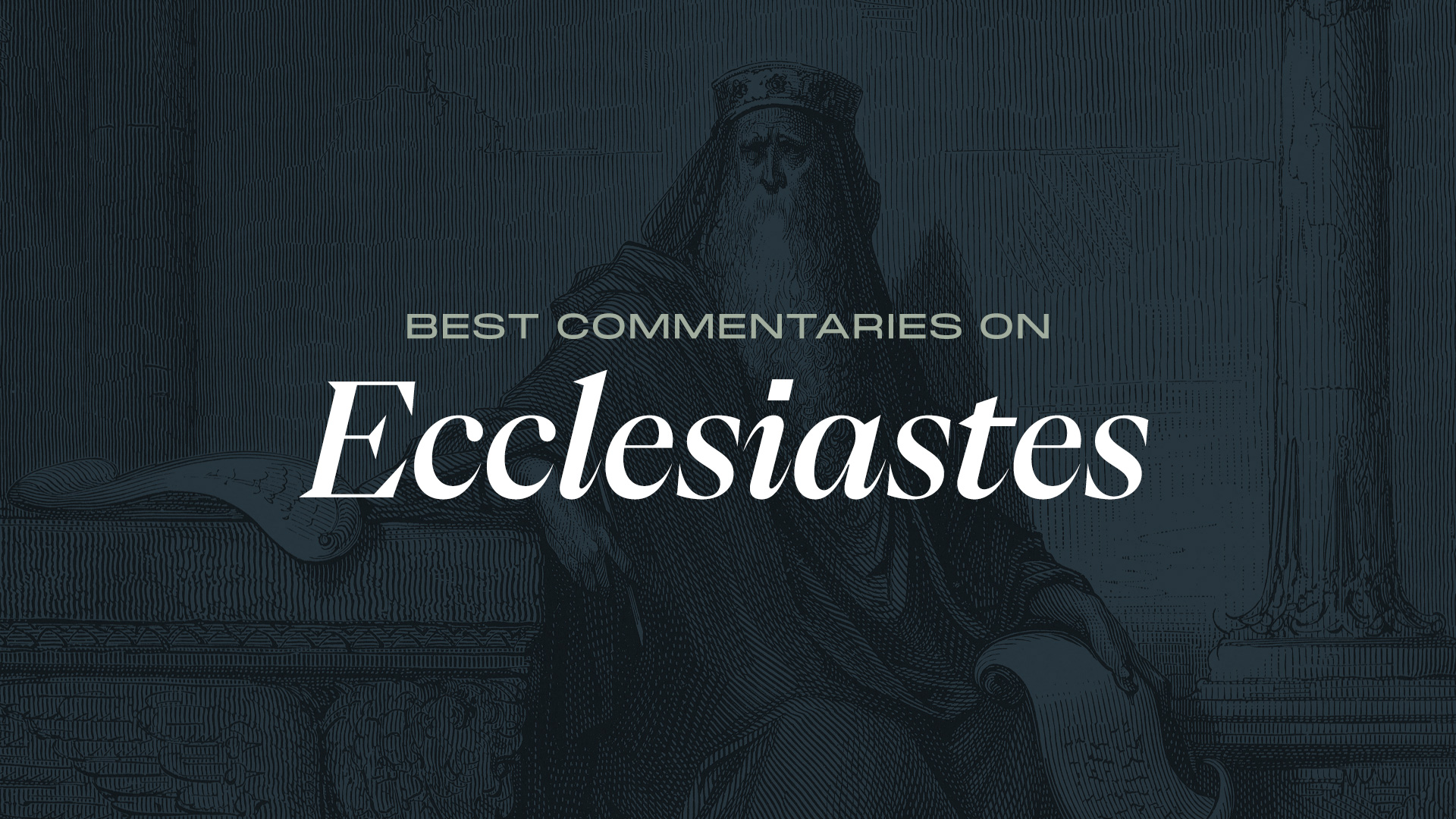 Best Commentaries on Ecclesiastes - The Gospel Coalition