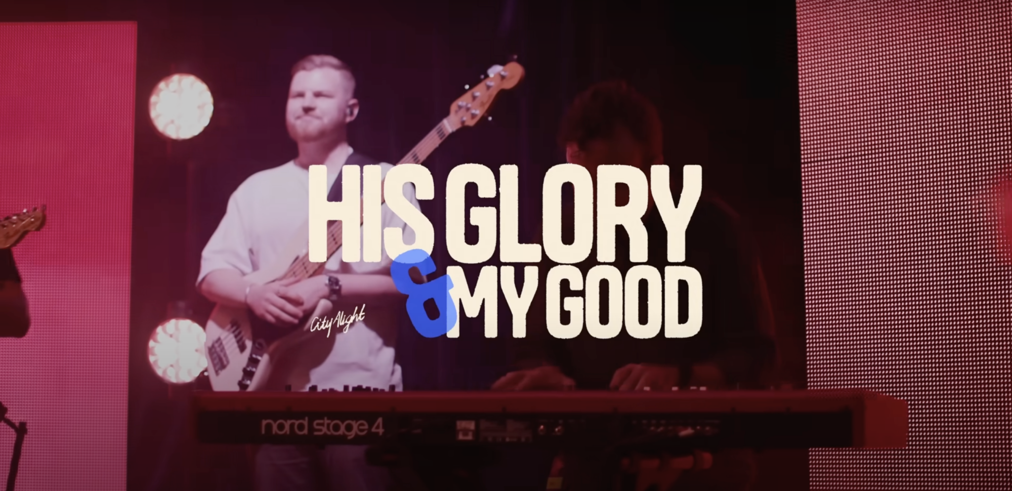 His Glory and My Good: A New Song from City Alight