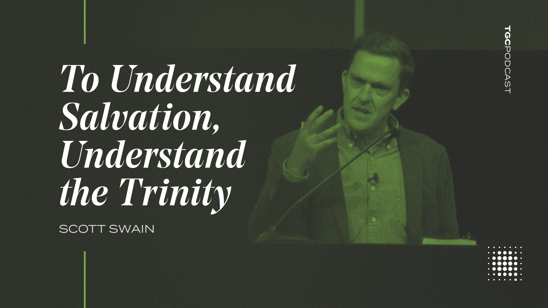 To Understand Salvation, Understand the Trinity - The Gospel Coalition