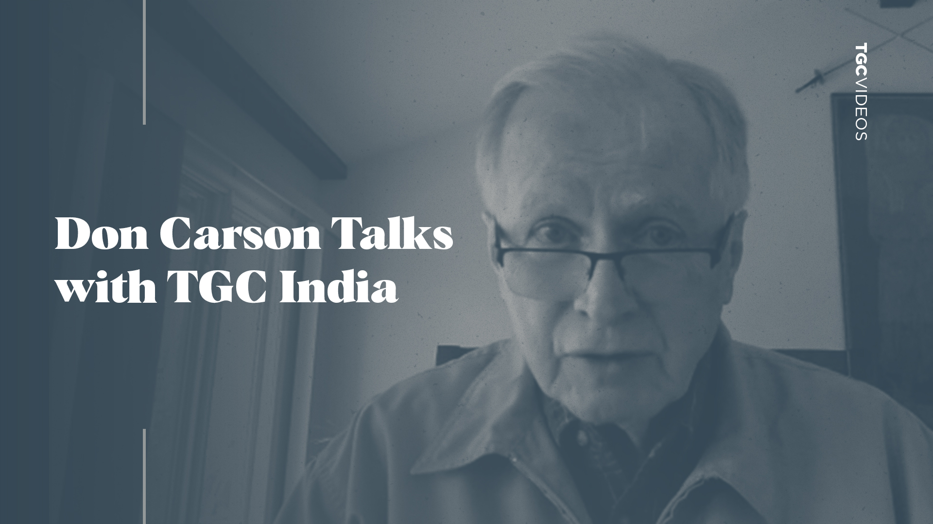 Don Carson Talks with The Gospel Coalition India - The Gospel Coalition ...