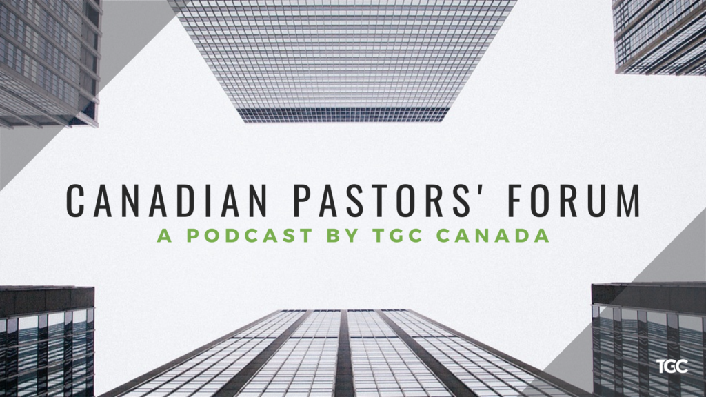 Canadian Pastors’ Forum 1: COVID-19 - The Gospel Coalition | Canada