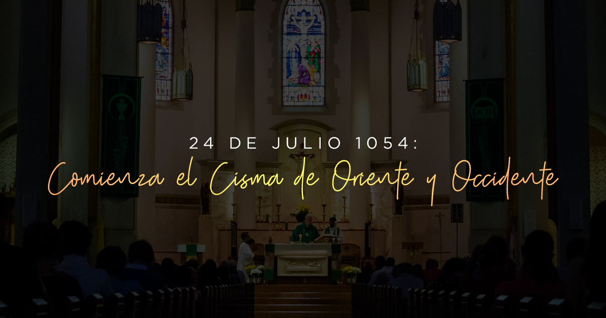 24 de julio 1054: Comienza el Cisma de Oriente y Occidente | Coalición ...