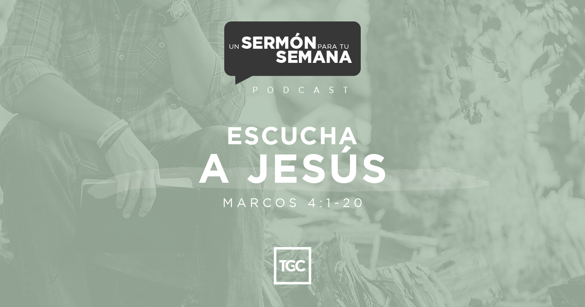 Escucha a Jesús | Coalición por el Evangelio