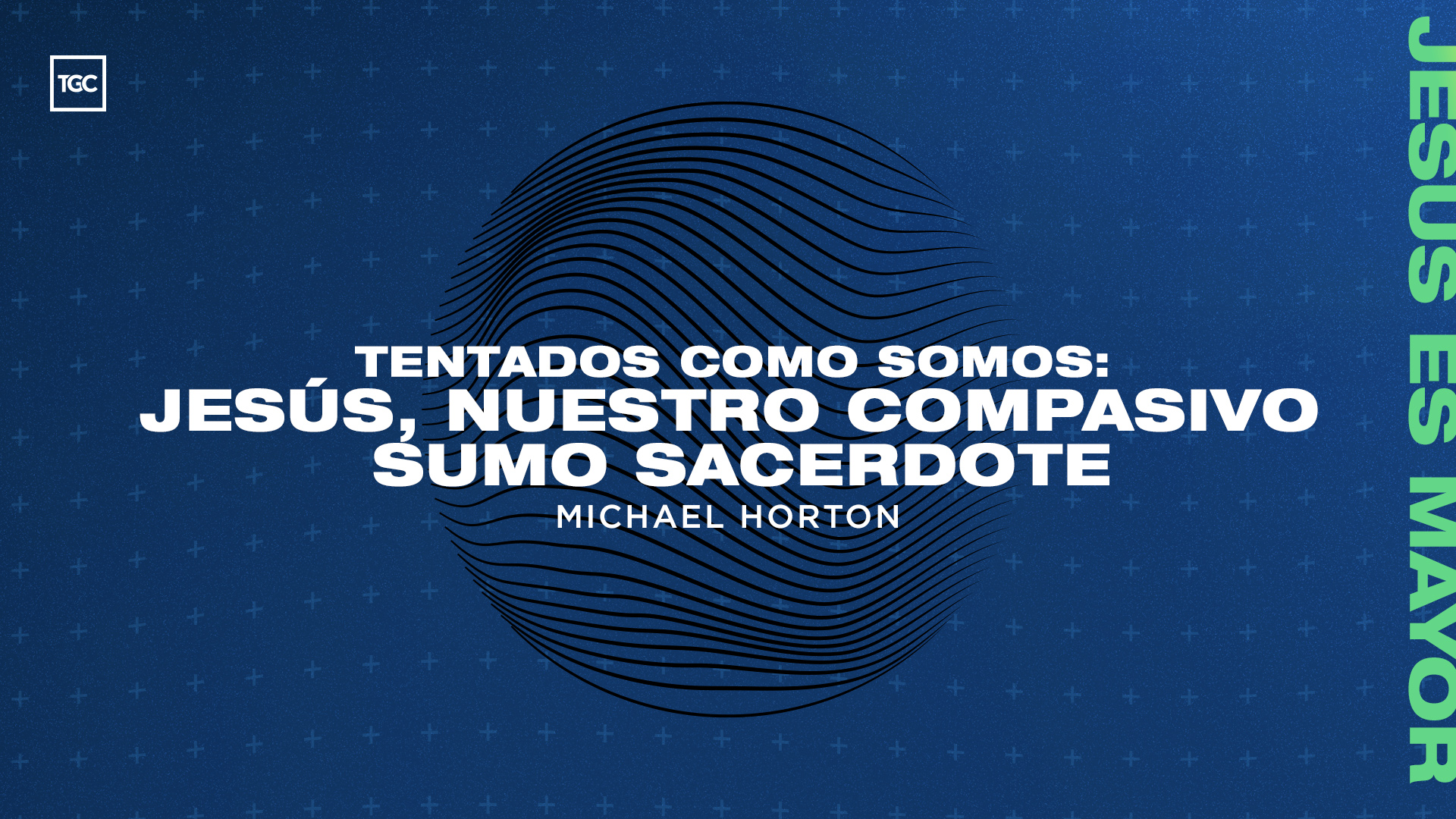 Jesús, nuestro compasivo y Sumo Sacerdote | Coalición por el Evangelio