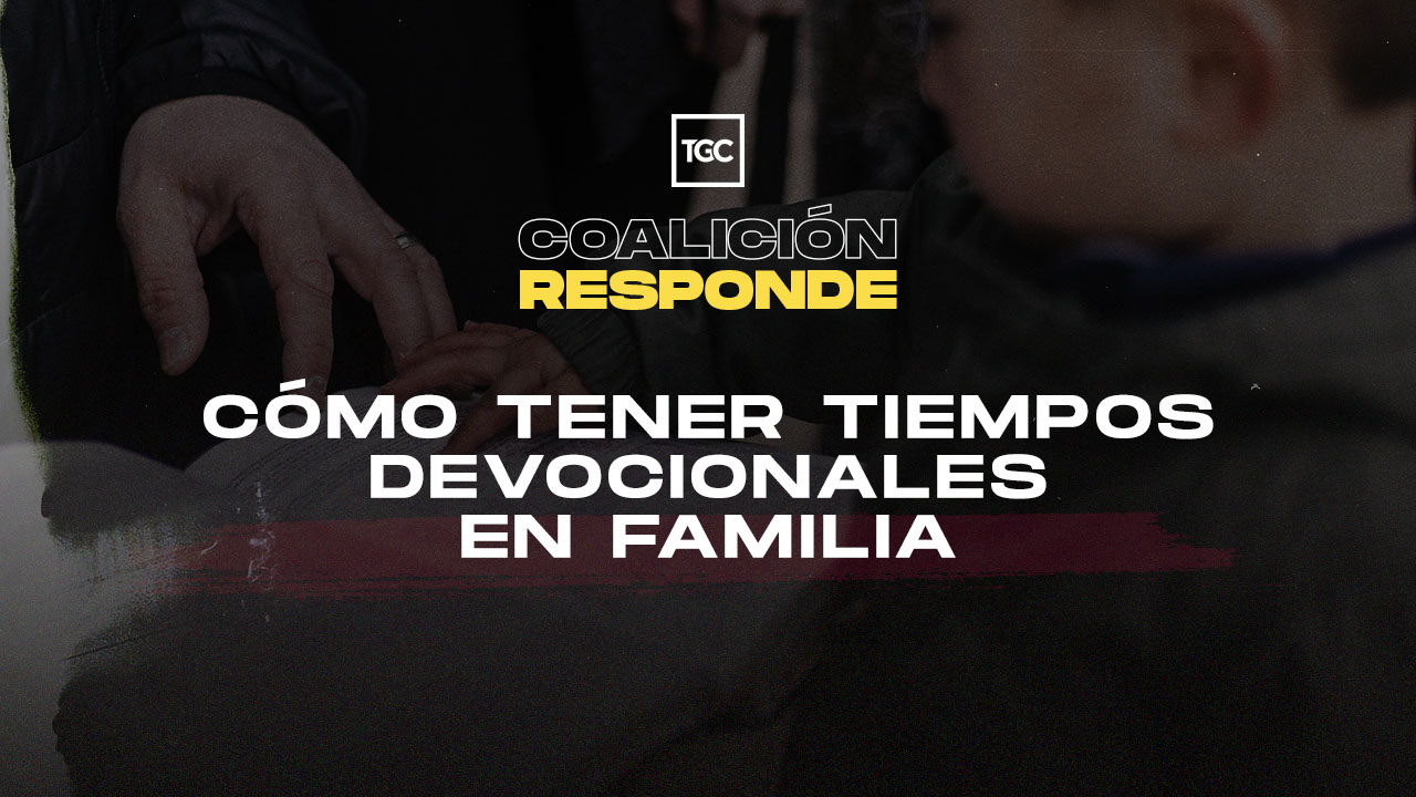 Devocionales cristianos | Publicaciones y recursos | Coalición por el ...