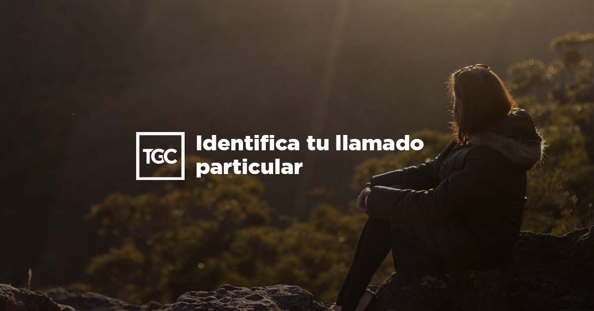 Identifica tu llamado particular | Coalición por el Evangelio