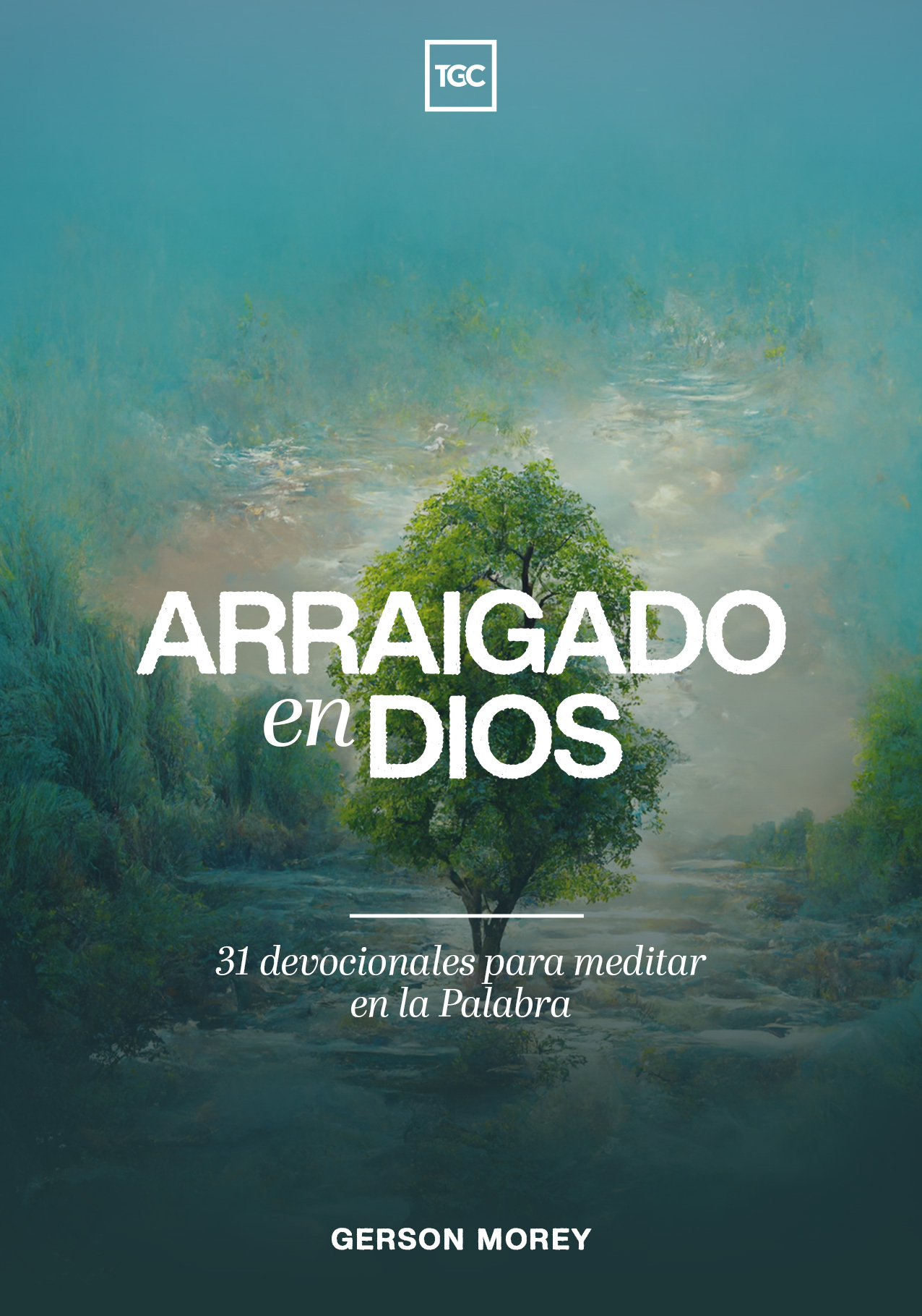 Arraigado en Dios | Coalición por el Evangelio