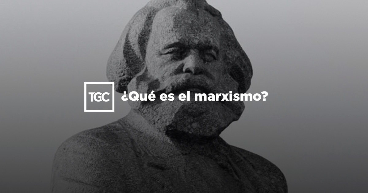 ¿Qué es el marxismo? | Coalición por el Evangelio