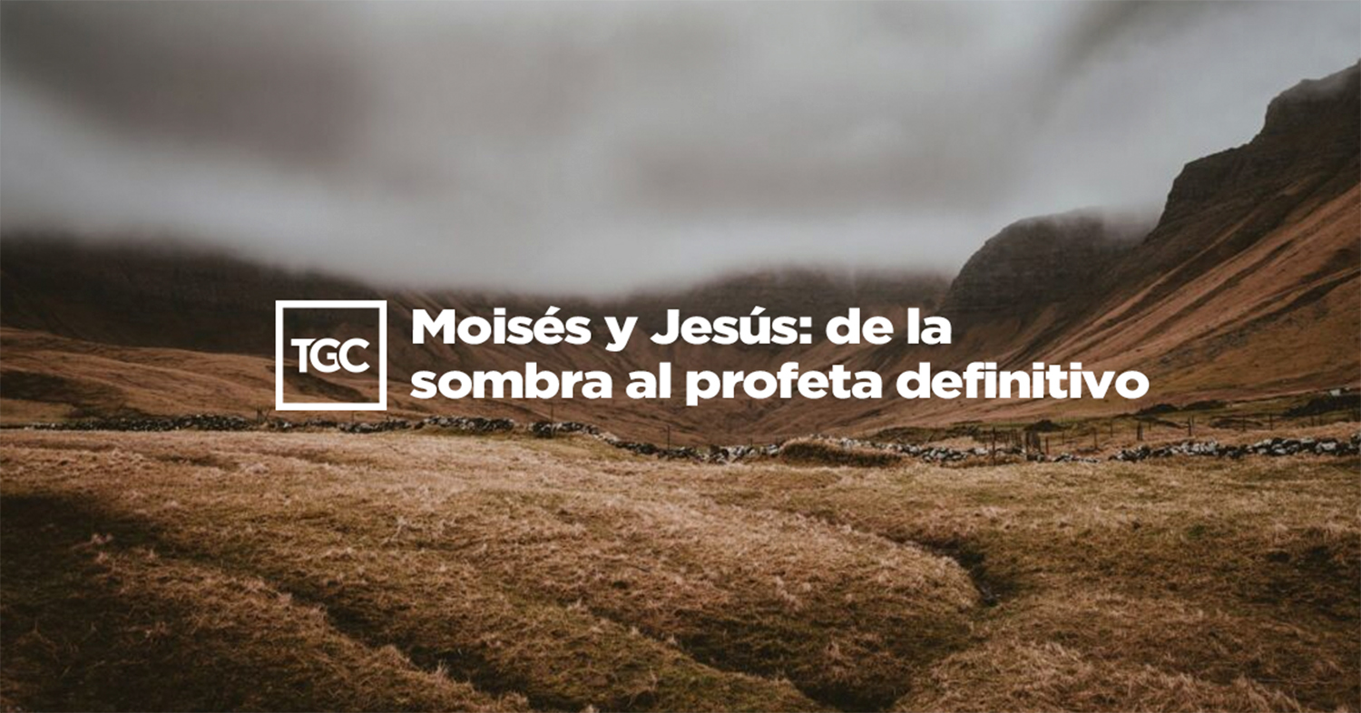 Moisés y Jesús: de la sombra al profeta definitivo | Coalición por el ...