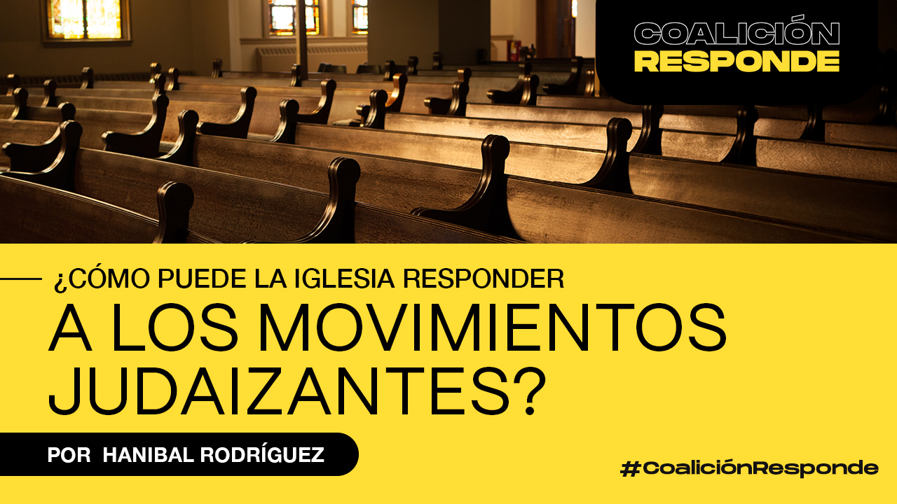 ¿Cómo puede la iglesia responder a los movimientos judaizantes ...