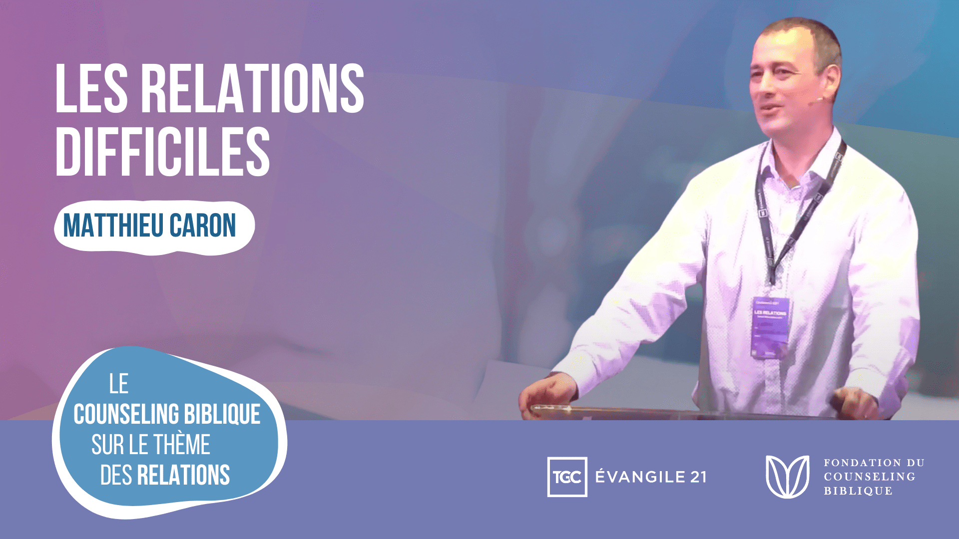Les relations difficiles - Evangile 21